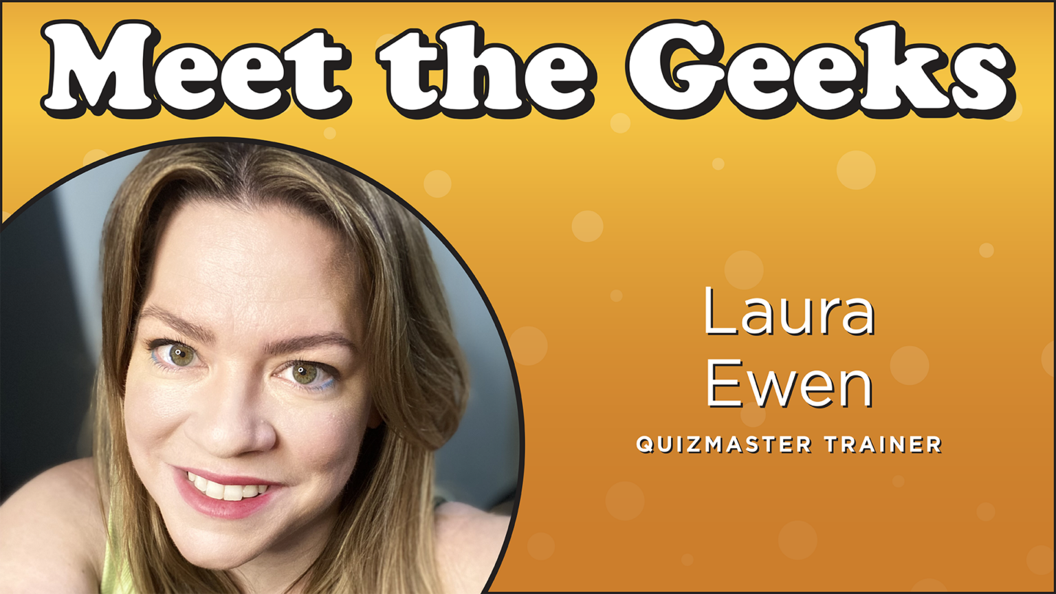 Meet the Geeks: It’s Laura Ewen! - Geeks Who Drink